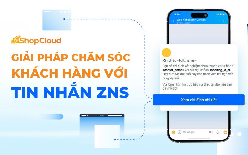 Giải Pháp Chăm Sóc Khách Hàng Với Tin Nhắn ZNS