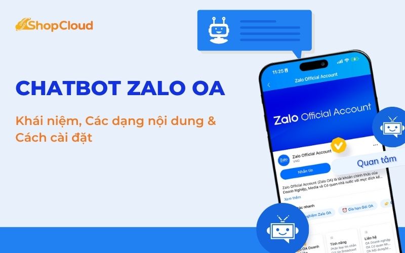 Chatbot Zalo OA: Khái Niệm, Các Dạng Nội Dung Và Cách Cài Đặt